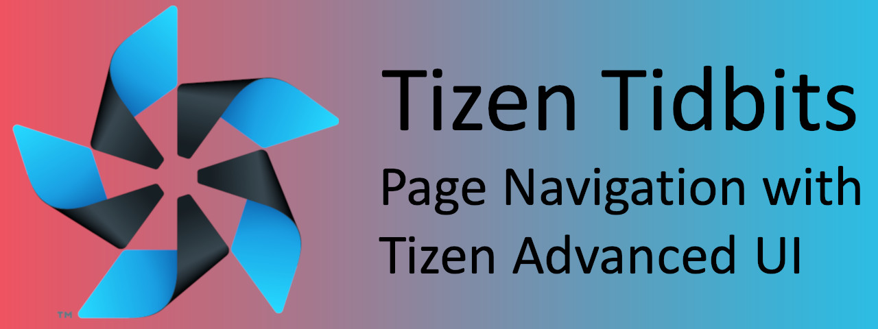 Tizen Tidbits: Page Navigation with Tizen Advanced UI | Samsung Developers